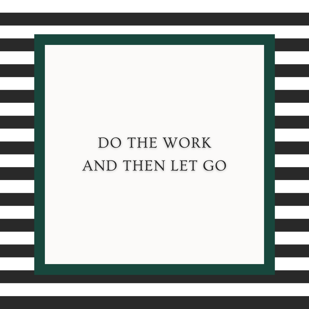 Do The Work And Then Let Go – Unstoppable Woman